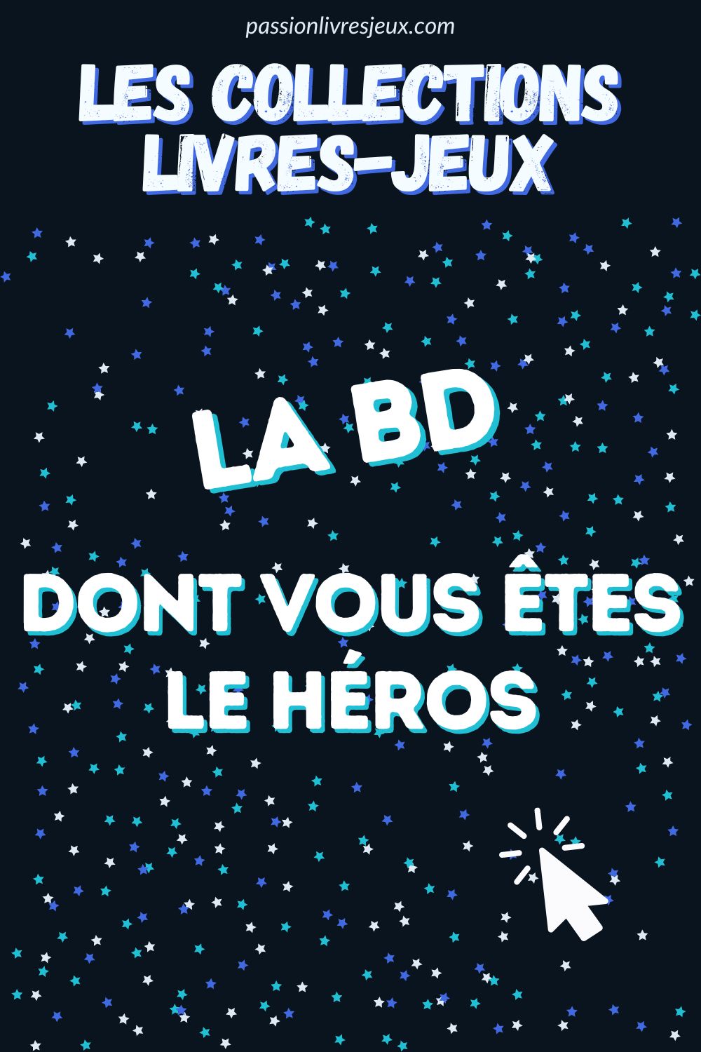 La BD Dont Vous Êtes Le Héros | Avis & Collection - Passion Livres-Jeux